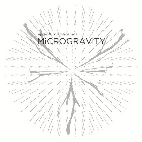Eplex & Mikrokosmos // MiCROGRAViTY 12" – Tobira Records