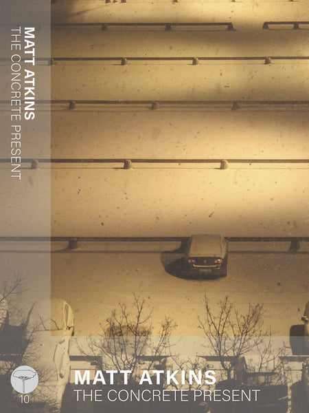 Matt Atkins // The Concrete Present TAPE – Tobira Records