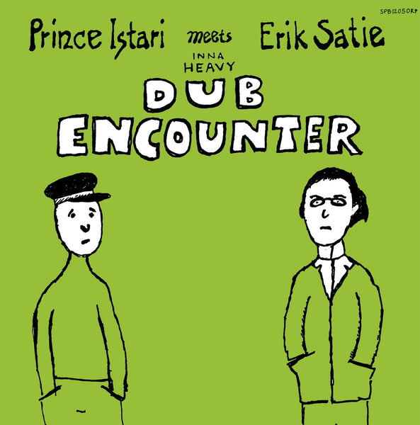 Prince Istari // Meets Erik Satie Inna Heavy Dub Encounter LP – Tobira ...