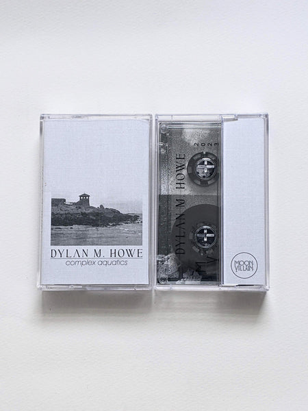 Dylan M. Howe // Complex Aquatics TAPE – Tobira Records