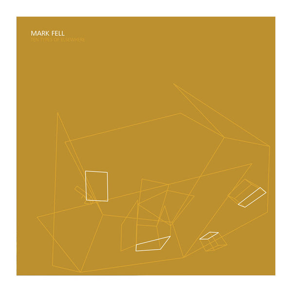 MARK FELL // Ten Types of Elsewhere TAPE – Tobira Records