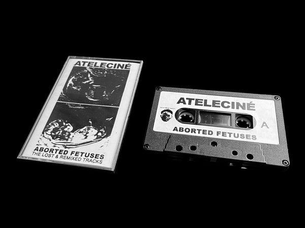 ATELECINÉ // Aborted Fetuses TAPE – Tobira Records