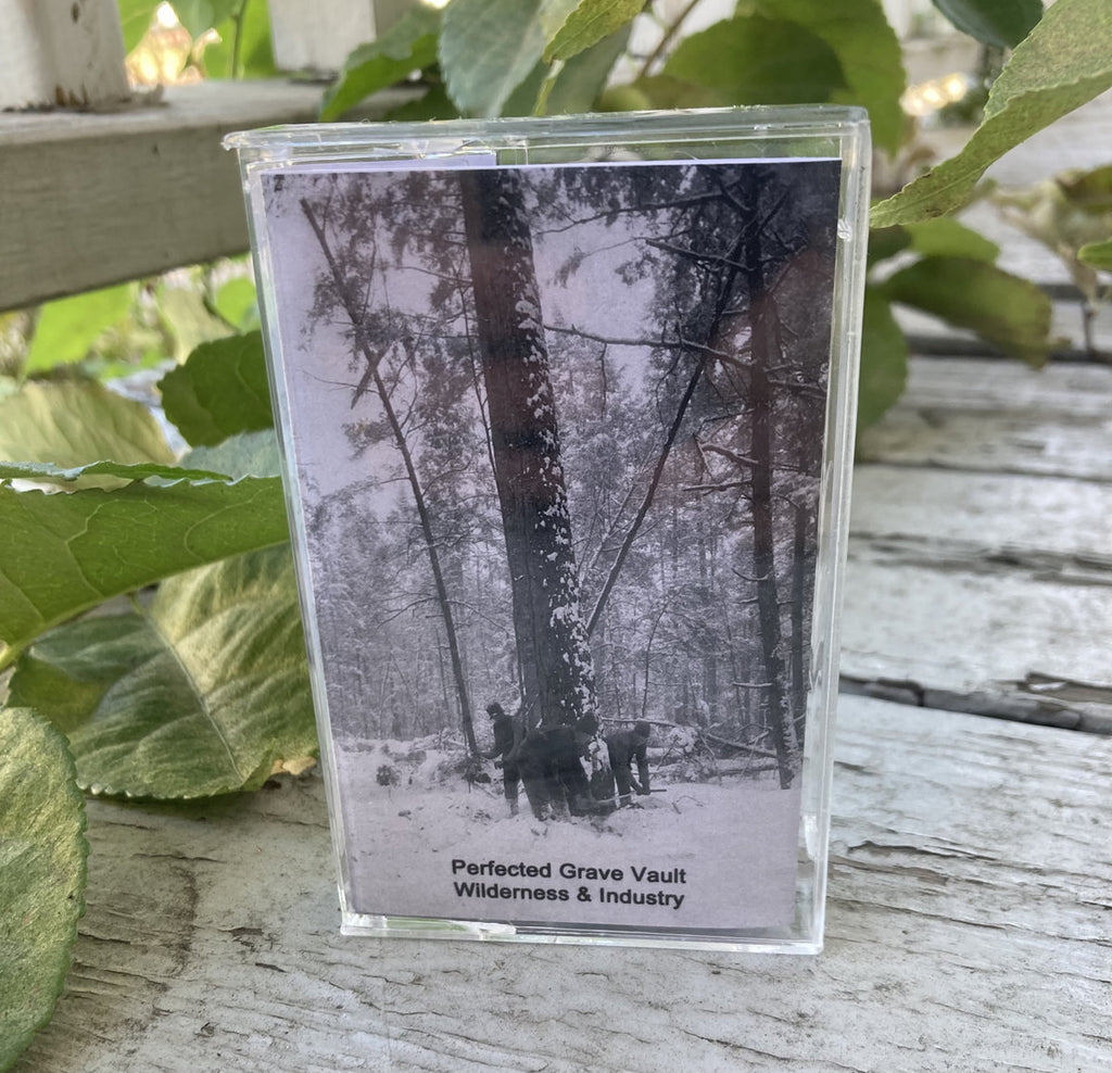 Perfected Grave Vault // Wilderness & Industry TAPE – Tobira Records