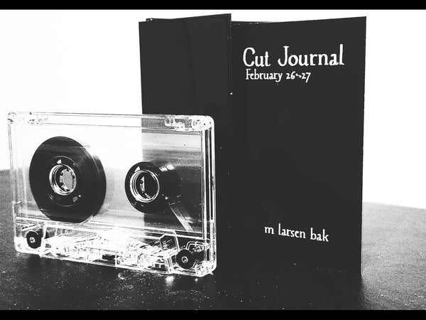 M Larsen-Bakk // Cut Journal February 26th-27th TAPE – Tobira Records