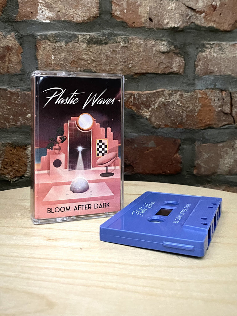 Plastic Waves // Bloom After Dark TAPE – Tobira Records