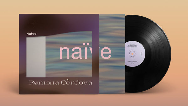 Ramona Cordova // Naïve LP – Tobira Records