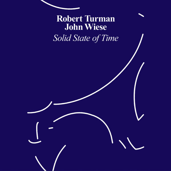Robert Turman / John Wiese // Solid State of Time CD – Tobira Records