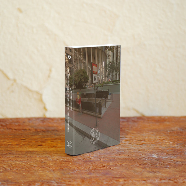 tanner menard // san francisco: an audiophony in four movements TAPE ...