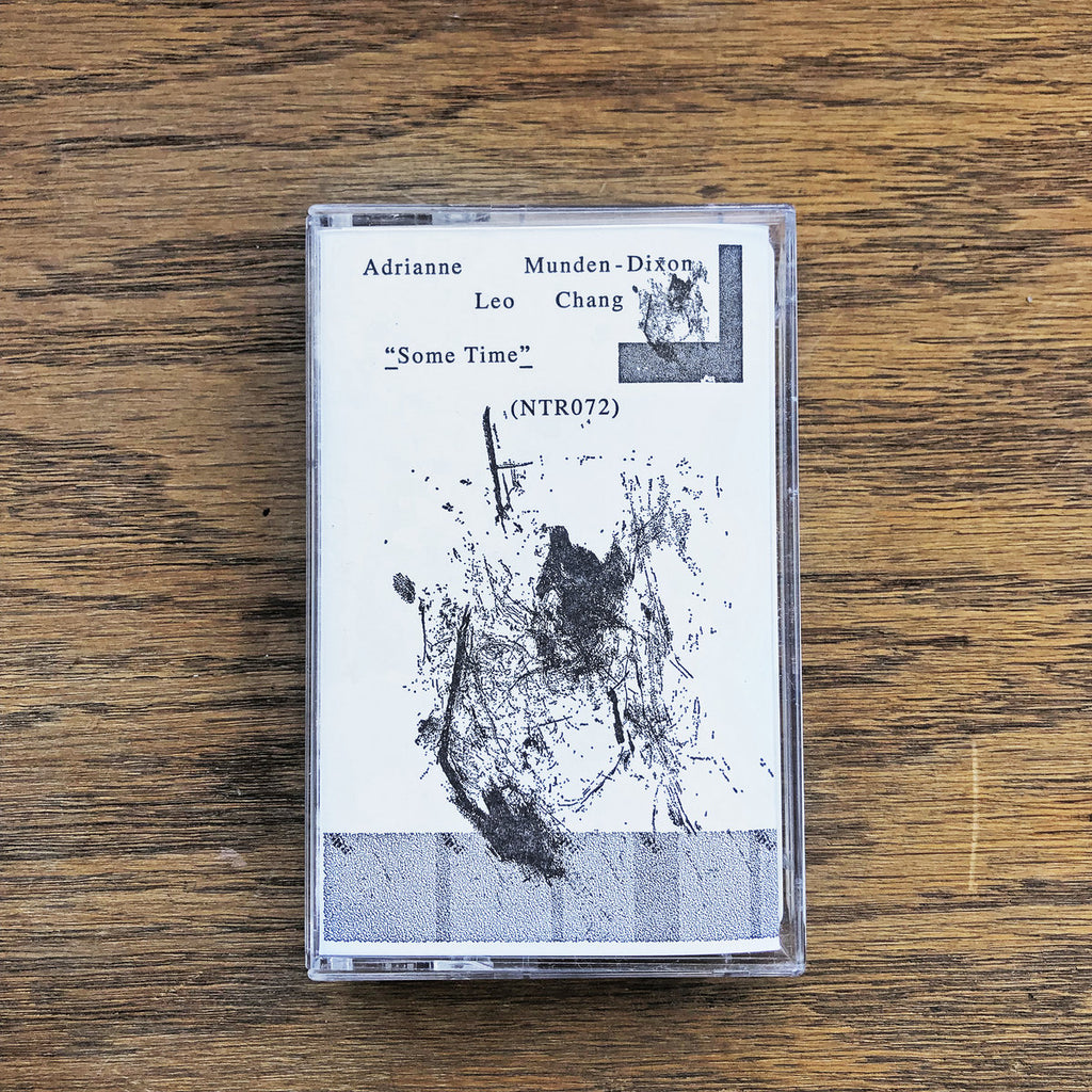 Adrianne Munden Dixon / Leo Chang // Some Time TAPE – Tobira Records