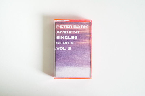 Peter Bark // Ambient Singles Series Vol. 2 TAPE – Tobira Records