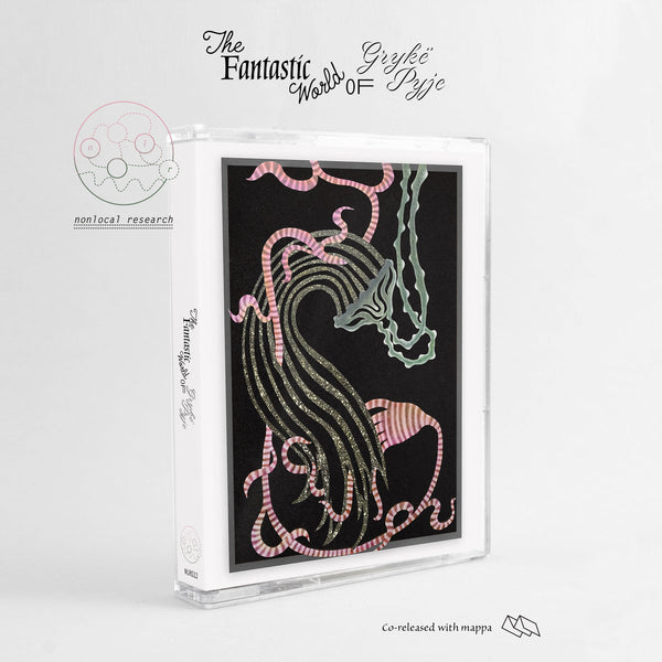 Gryke Pyje // The Fantastic World of Grykë Pyje 2xTAPE – Tobira Records
