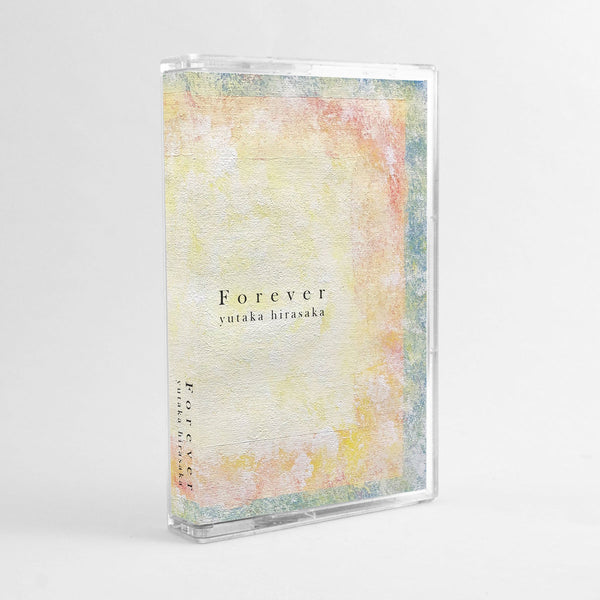 Yutaka Hirasaka // Forever TAPE – Tobira Records
