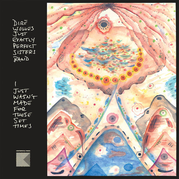 Dire Wolves (Just Exactly Perfect Sisters Band) // I Just Wasn't Made ...