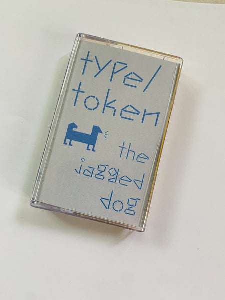 Type/Token // The Jagged Dog TAPE – Tobira Records