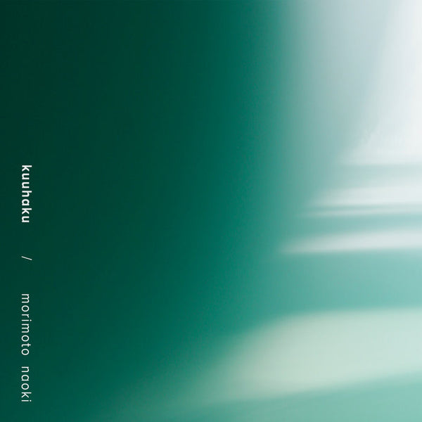 Morimoto Naoki // Kuuhaku TAPE – Tobira Records