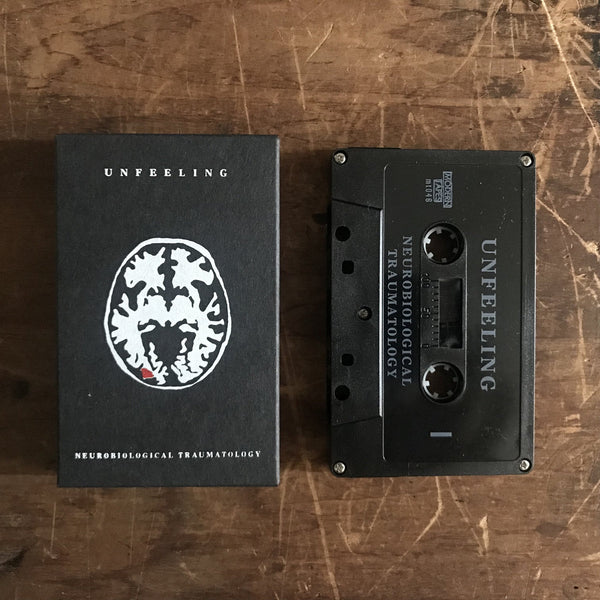 Unfeeling // Neurobiological Traumatology TAPE – Tobira Records