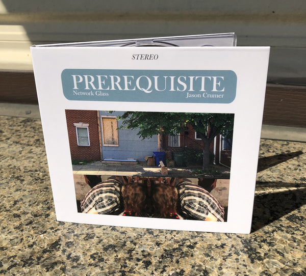 Network Glass and Jason Crumer // Prerequisite CD – Tobira Records