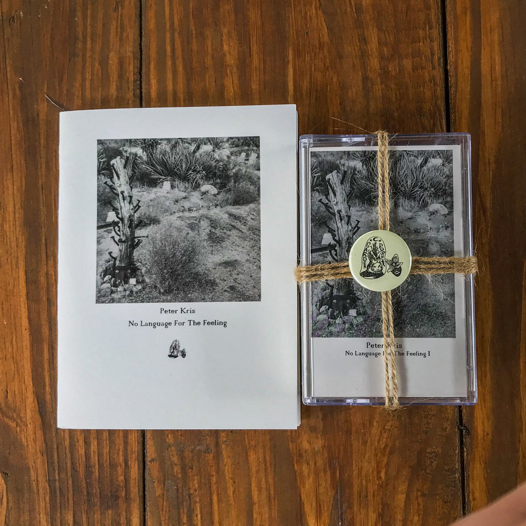 Peter Kris // No Language For The Feeling 2xTAPE + ZINE – Tobira Records