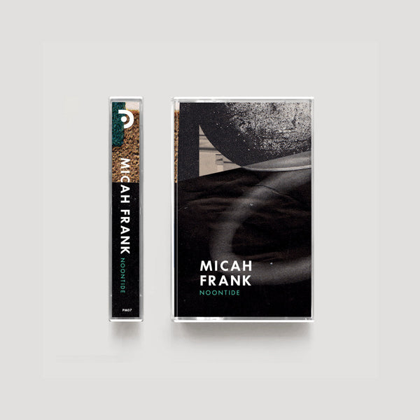 Micah Frank // Noontide TAPE – Tobira Records