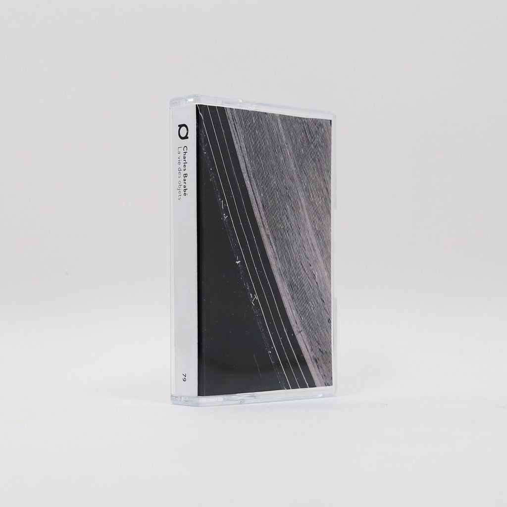 Charles Barabé // La vie des objets TAPE – Tobira Records