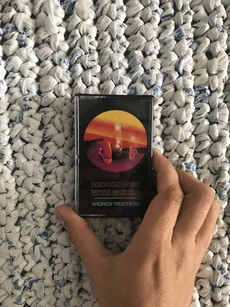 Andrew Weathers // Recordings with Guitar TAPE – Tobira Records