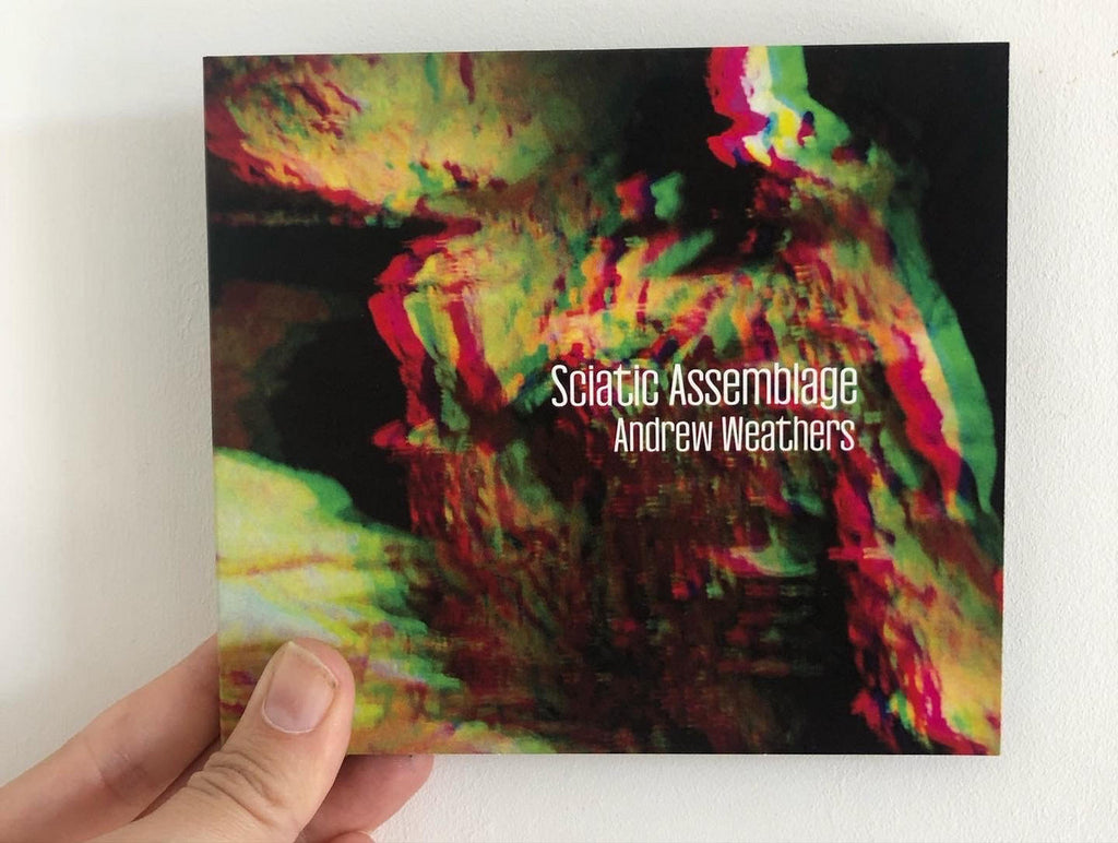 Andrew Weathers // Sciatic Assemblage CD – Tobira Records