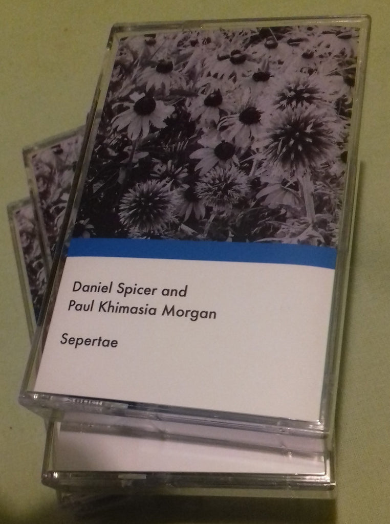 Daniel Spicer and Paul Khimasia Morgan // Sepertae TAPE – Tobira Records