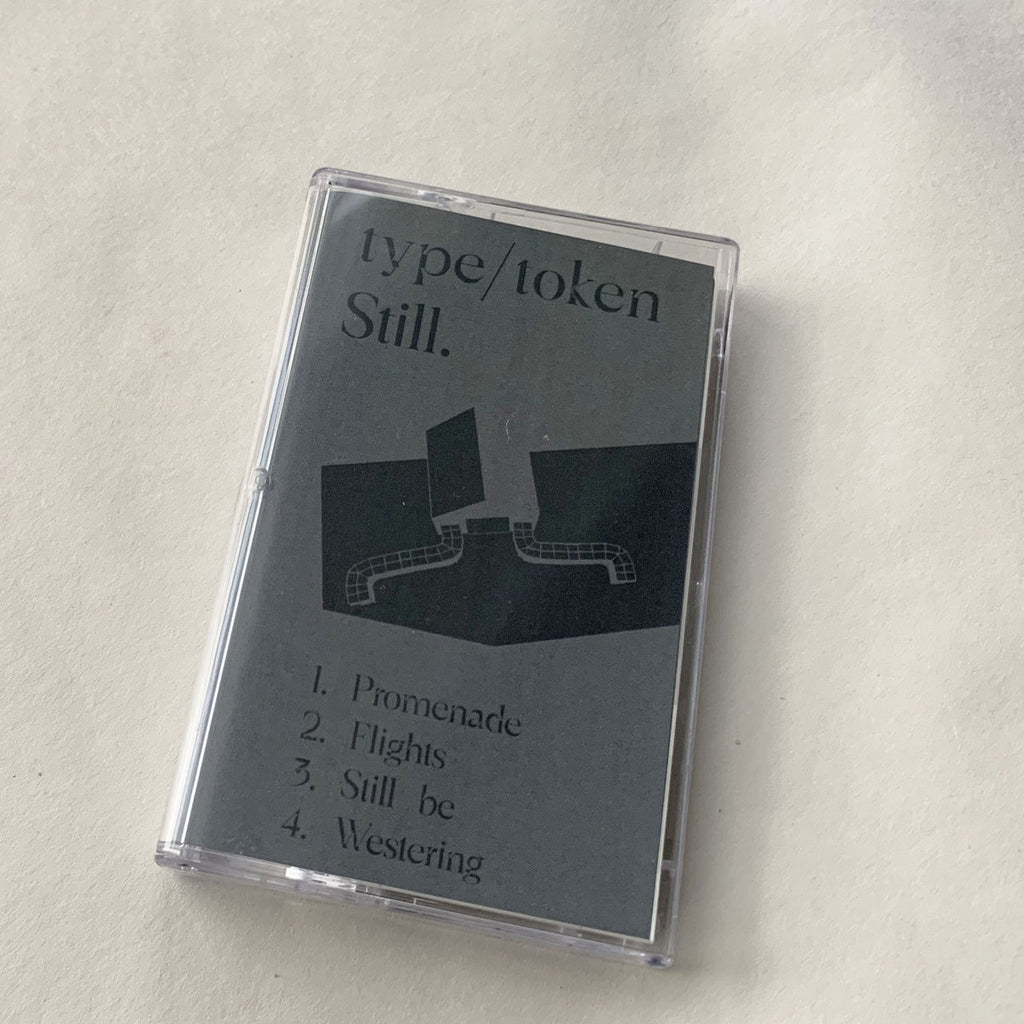 Type/Token // Still. TAPE – Tobira Records