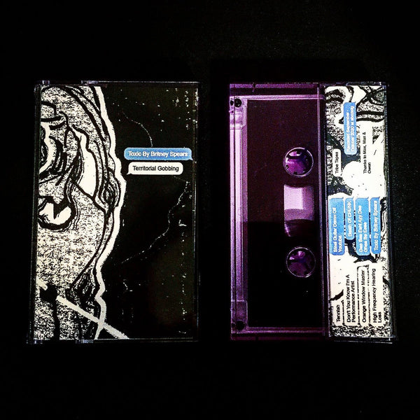 Territorial Gobbing // Toxic By Britney Spears TAPE – Tobira Records