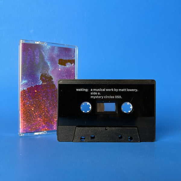 Matt Lowery // Waking TAPE – Tobira Records